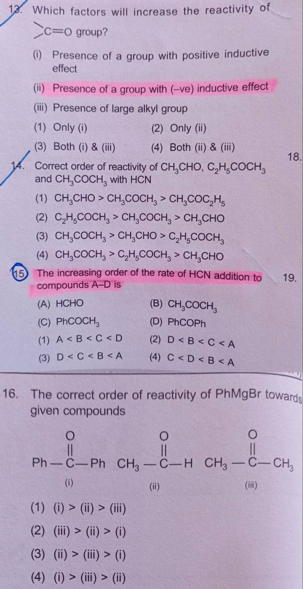 The correct order of reactivity of PhMgBr towards given compounds (ii) (i..
