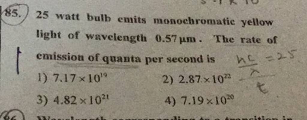 (85. 25 watt bulb emits monochromatic yellow light of wavelength 0.57μm.