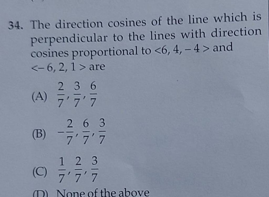 34. The direction cosines of the line which is perpendicular to the lines..