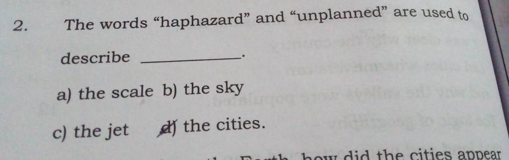 The words "haphazard" and "unplanned" are used to describe | Filo