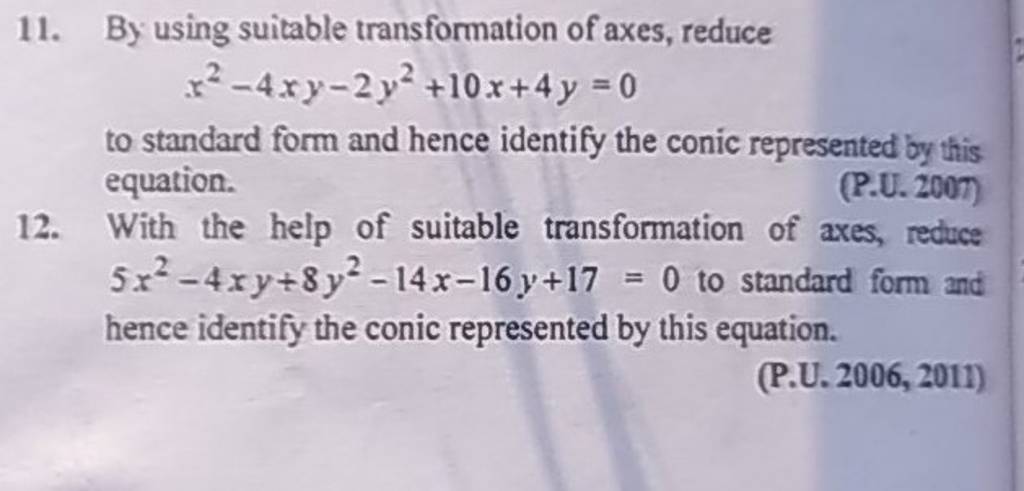 11. By using suitable transformation of axes, reducex2−4xy−2y2+10x+4y=0..