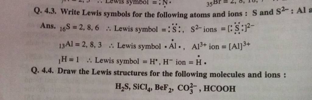 Q. 4.3. Write Lewis symbols for the following atoms and ions : S and S2−