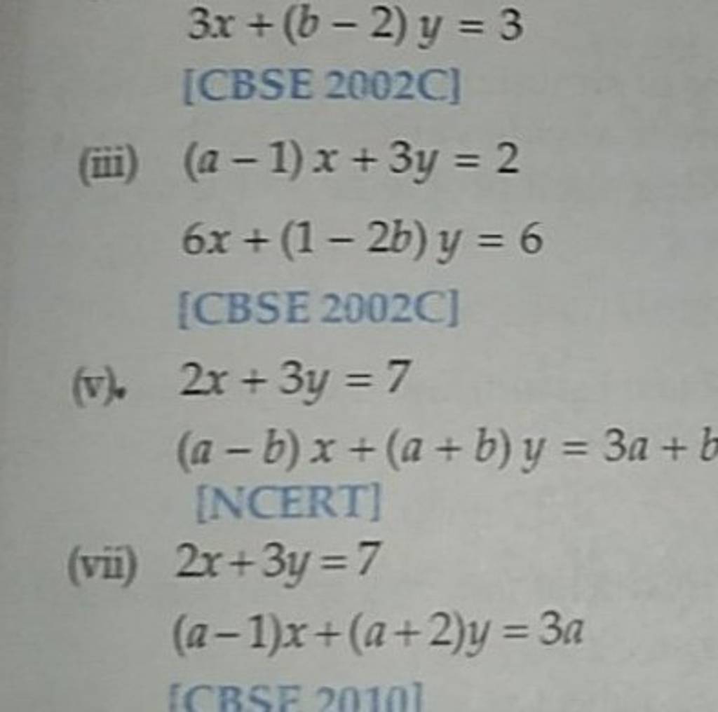 3x+(b−2)y=3[CBSE 2002C](iii) (a−1)x+3y=2 6x+(1−2b)y=6[CBSE 2002C](v)...