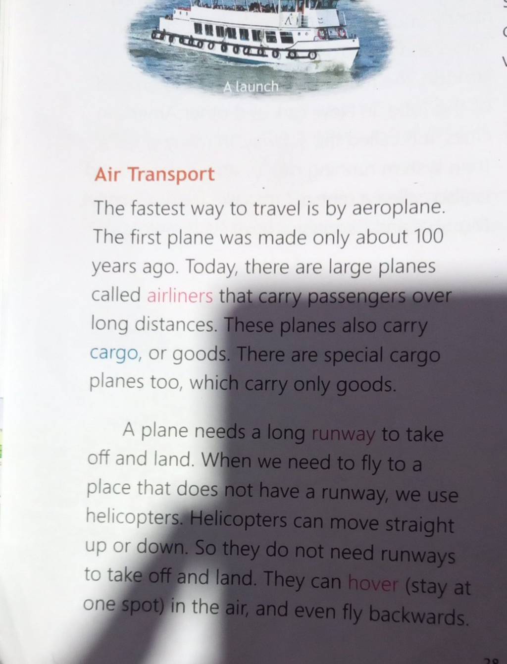 Air TransportThe fastest way to travel is by aeroplane. The first plane