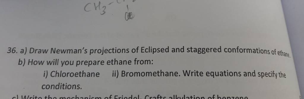 36. a) Draw Newman's projections of Eclipsed and staggered conformations