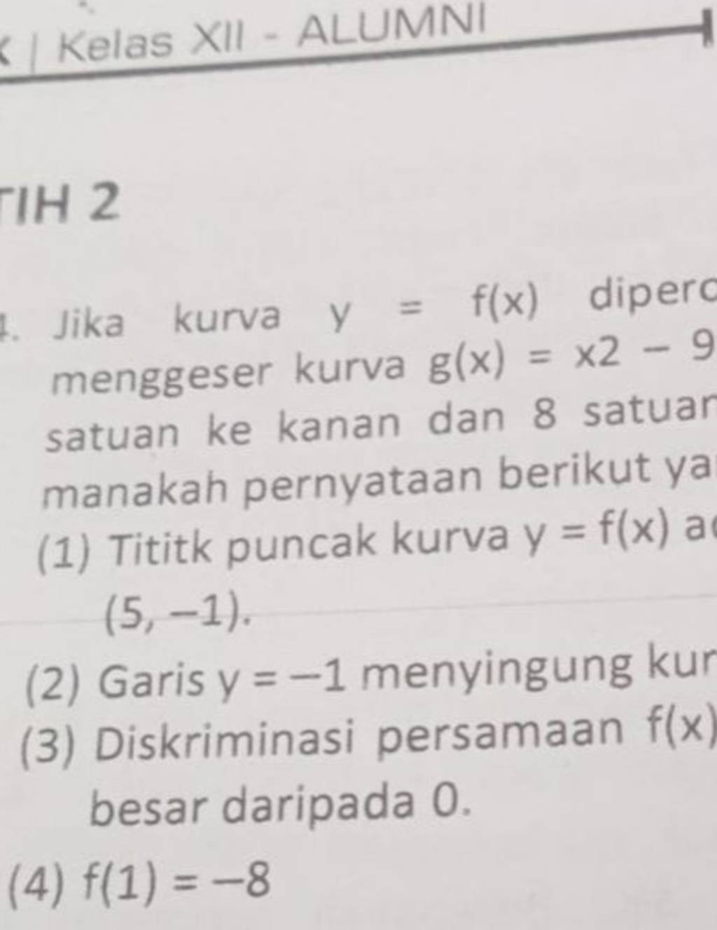 Kelas XII - ALUMNI 2 Jika kurva y=f(x) dipero menggeser kurva g(x)=x2 −9