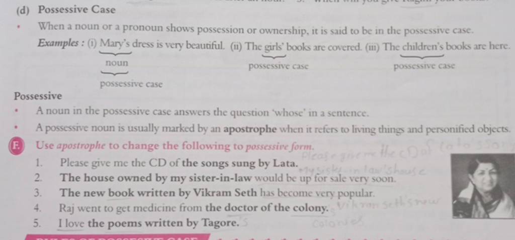 Possessive Case - When a noun or a pronoun shows possession or ownership..