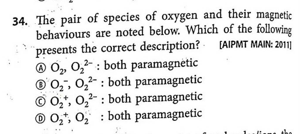 34. The pair of species of oxygen and their magnetic behaviours are noted..