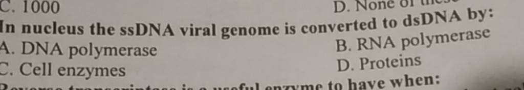In nucleus the ssDNA viral genome is converted to dsDNA by: | Filo
