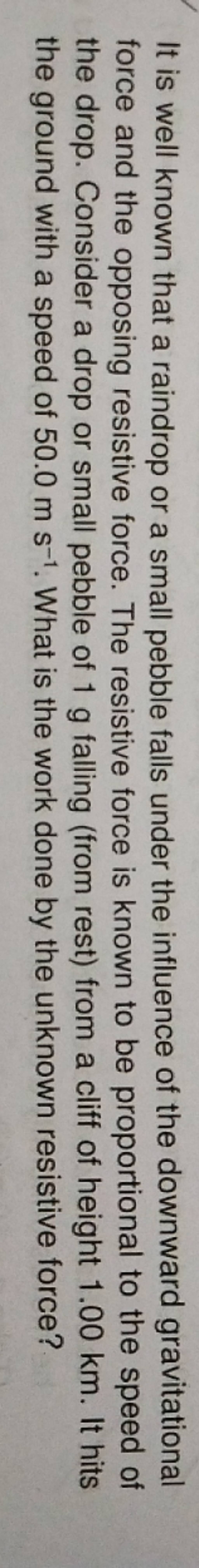 It is well known that a raindrop or a small pebble falls under the influe..