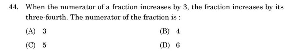 When the numerator of a fraction increases by 3 , the fraction increases
