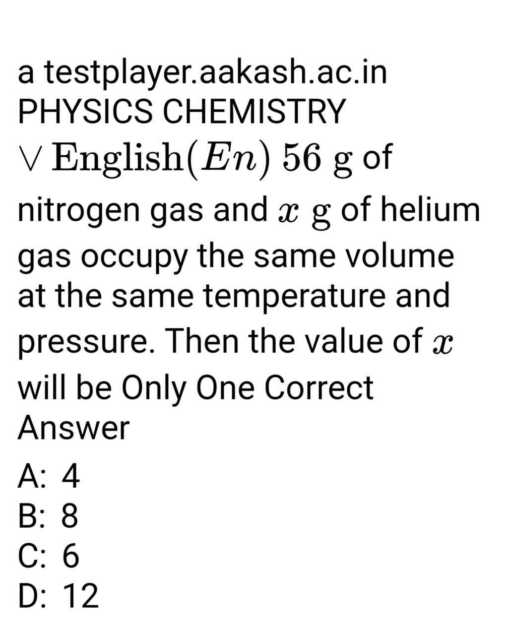 a testplayer.aakash.ac.in PHYSICS CHEMISTRY ∨English(En)56 g of nitrogen