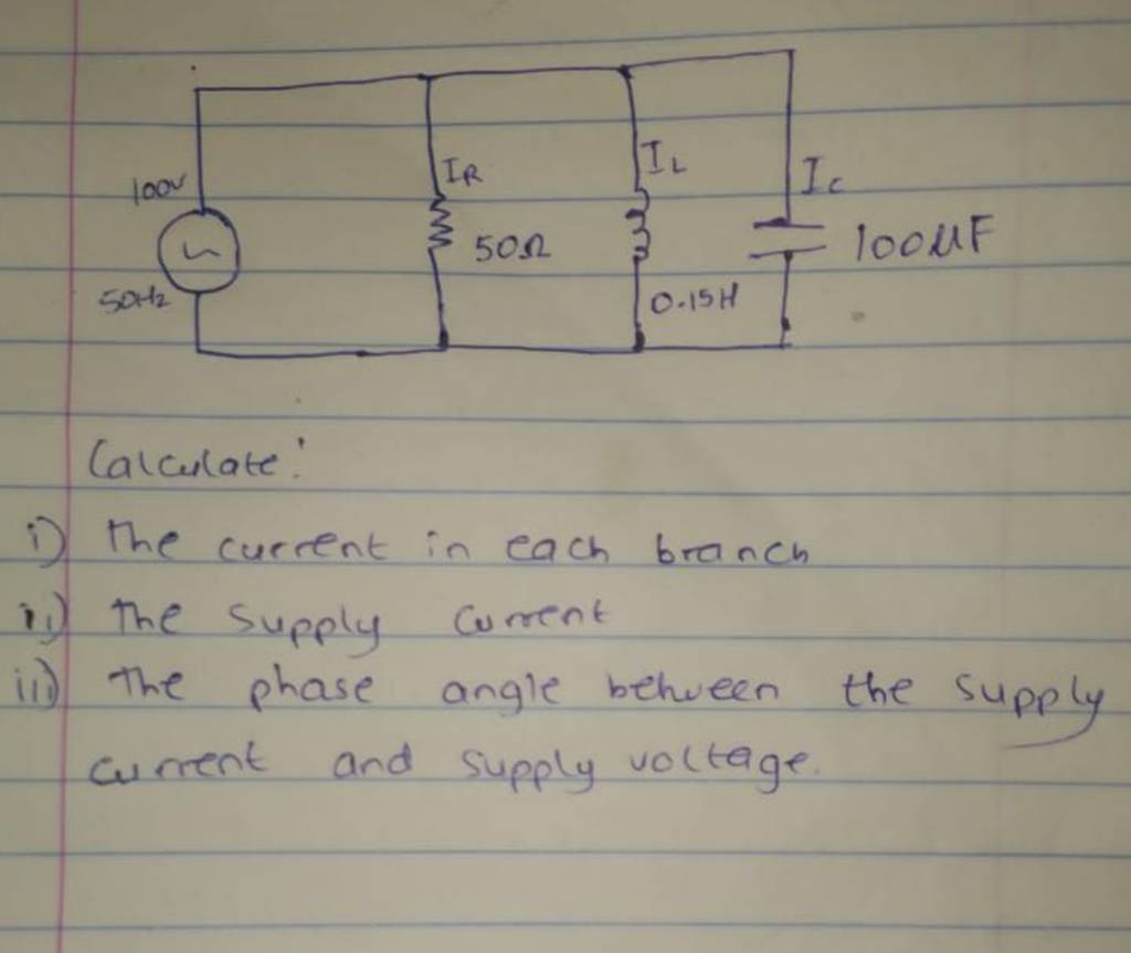 Calculate:i) The current in each branchi) The supply currentiii) The p..