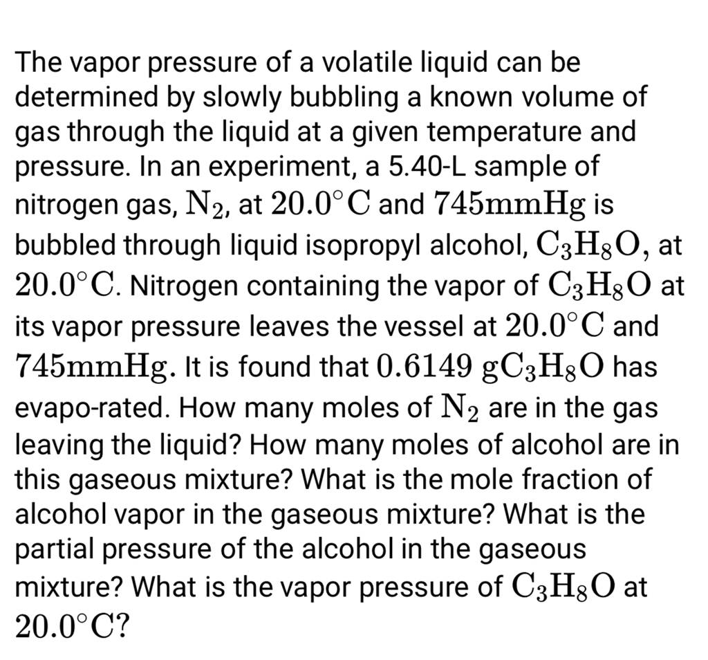 The vapor pressure of a volatile liquid can be determined by slowly bubbl..