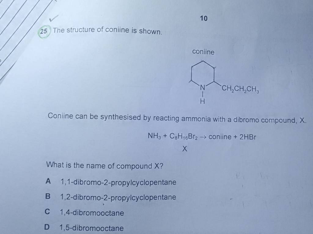 1025 The structure of coniine is shown.coniineCCCC1CCCCN1Coniine can..