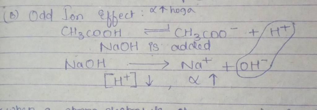 (B) Odd Ion Effect: NhogaCH3 COOH⇌CH3 COO−+H+NaOH is added\[\mathrm{..