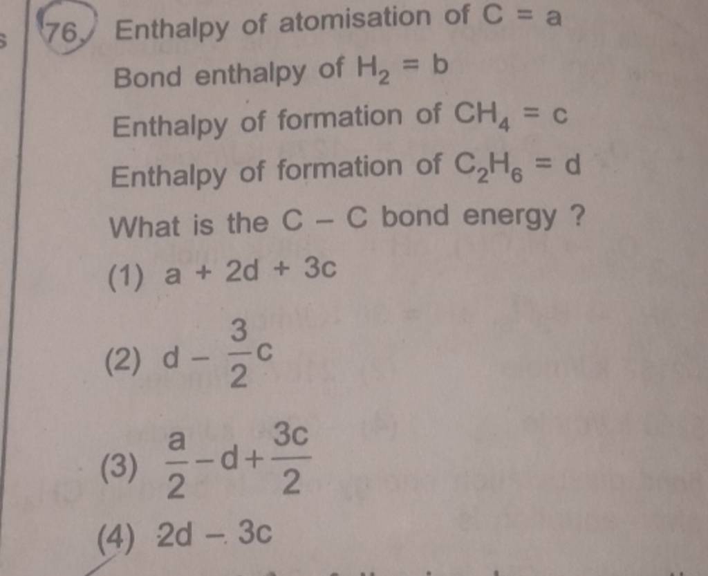 Enthalpy Of Atomisation Of C A Bond Enthalpy Of H2 B Enthalpy Of Formati