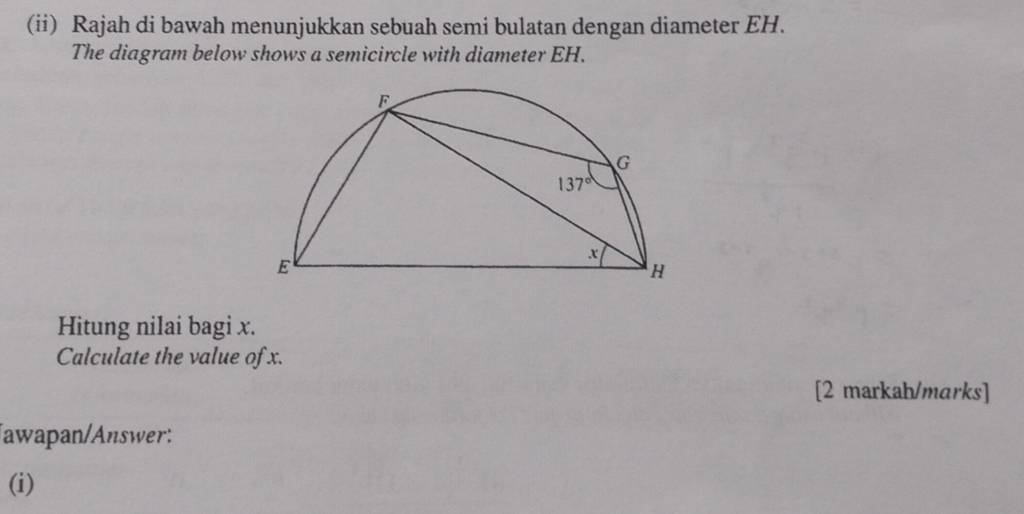 (ii) Rajah di bawah menunjukkan sebuah semi bulatan dengan diameter EH. T..