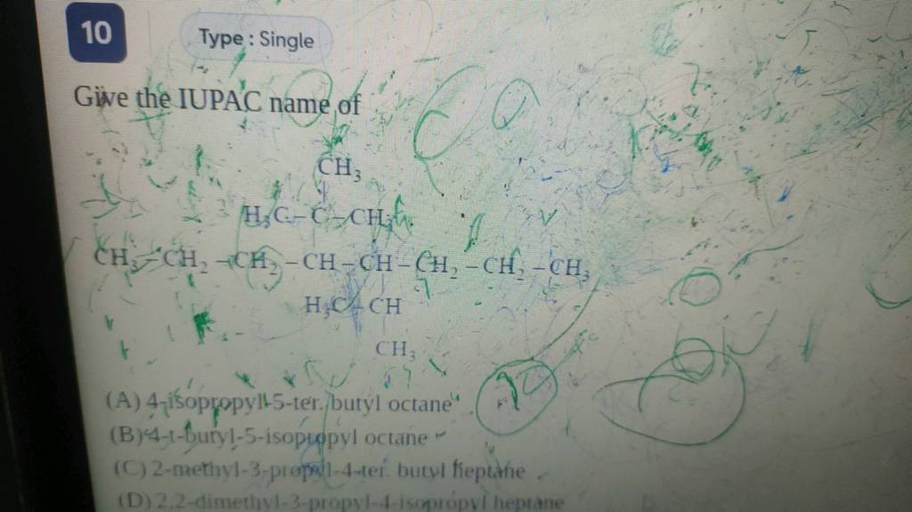10 Type : SingleGive the IUPAC name ofCCCCCCCCCC(C(C)C)C(CCC)C(C)CC(A..