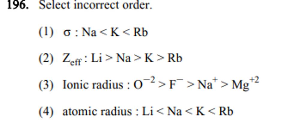 Select incorrect order.(1) \sigma : \mathrm { Na } (2) \mathrm { Z } _ { ..