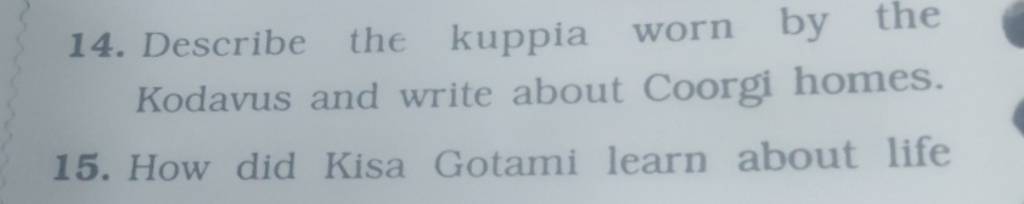 Describe the kuppia worn by the Kodavus and write about Coorgi homes.How..