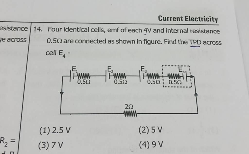 Current Electricity 14. Four identical cells, emf of each 4 V and interna..