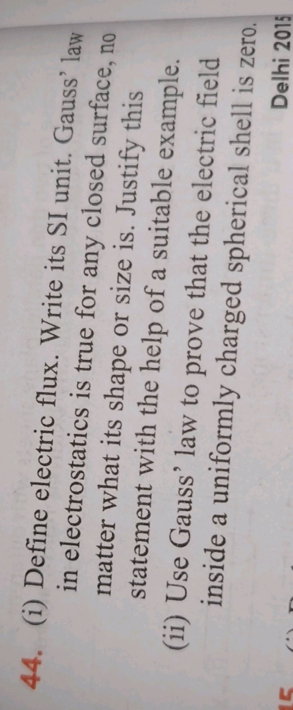 44. (i) Define electric flux. Write its SI unit. Gauss' law in electrosta..