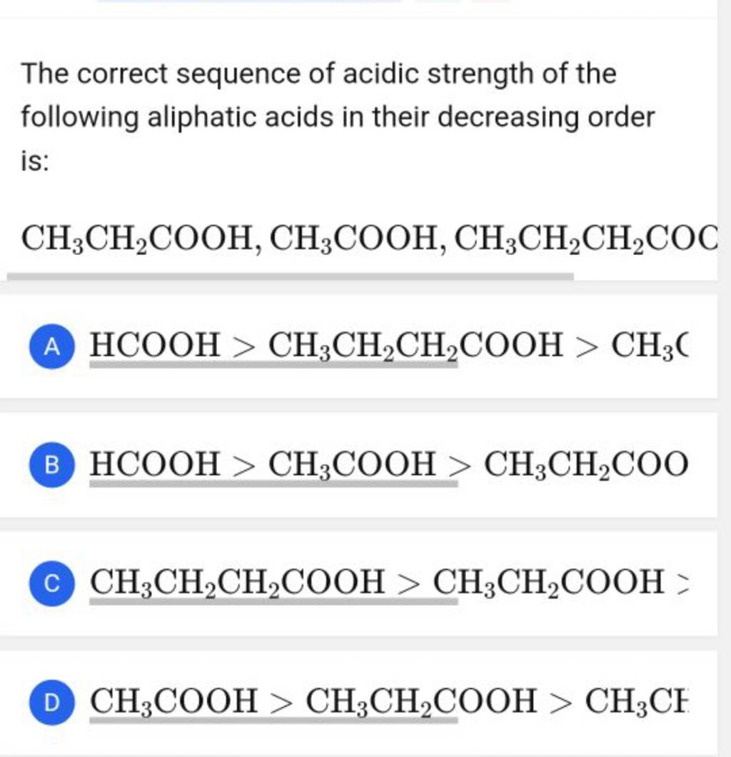 The correct sequence of acidic strength of the following aliphatic acids