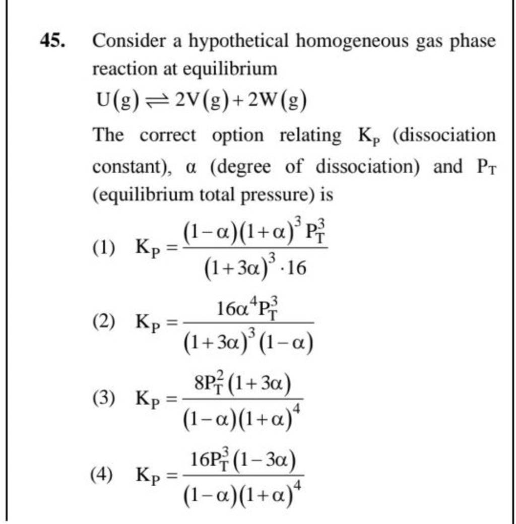 Consider a hypothetical homogeneous gas phase reaction at equilibrium U(