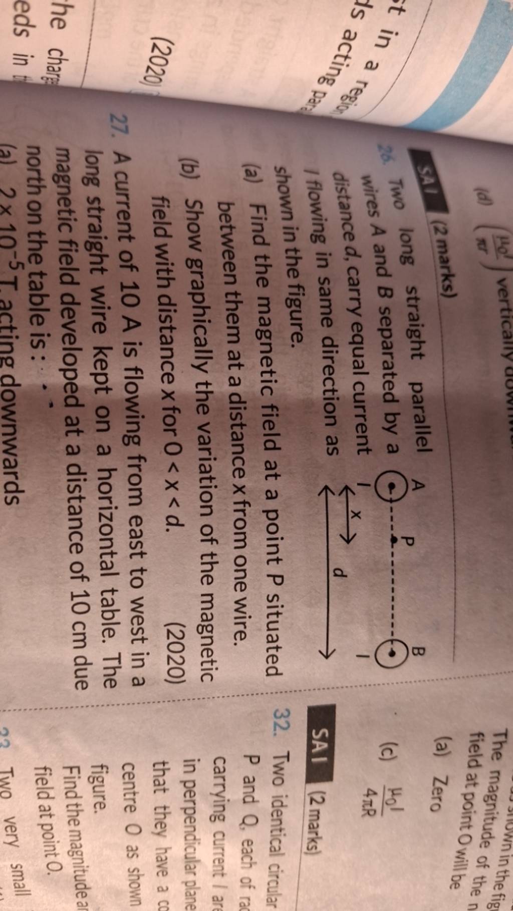 (A) (2 marks)The magnitude of the fig field at point 0 will be(a) Zero..