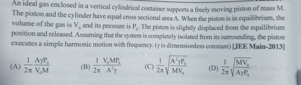 An ideal gas enclosed in a vertical cylindrical container supports a free..
