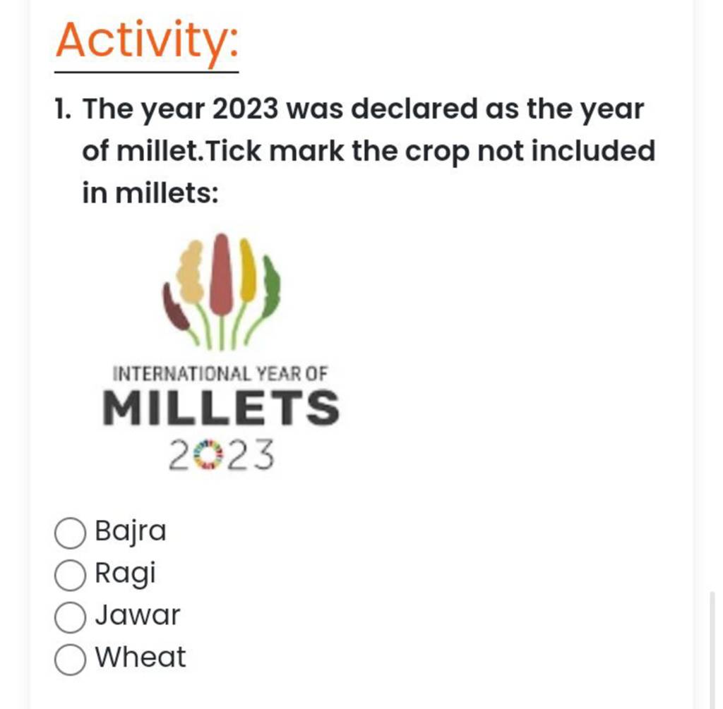 Activity:1. The year 2023 was declared as the year of millet.Tick mark t..