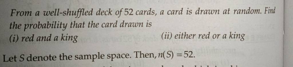 From a well-shuffled deck of 52 cards, a card is drawn at random. Find th..