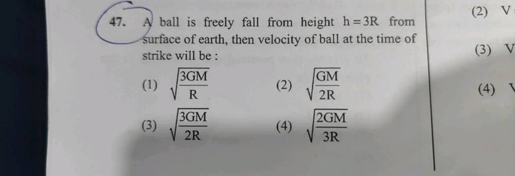 A ball is freely fall from height h=3R from surface of earth, then veloci..