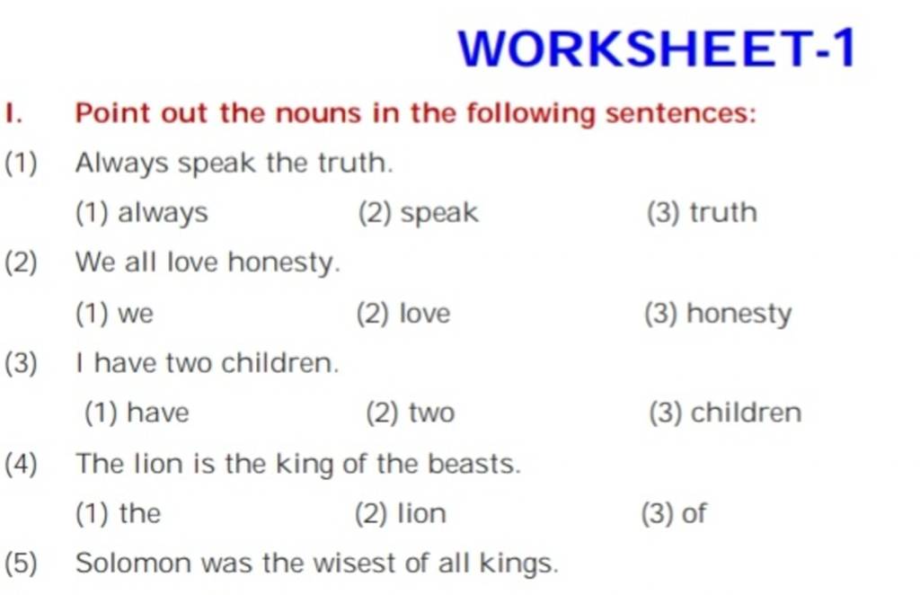 WORKSHEET-1I. Point out the nouns in the following sentences:(1) Always..