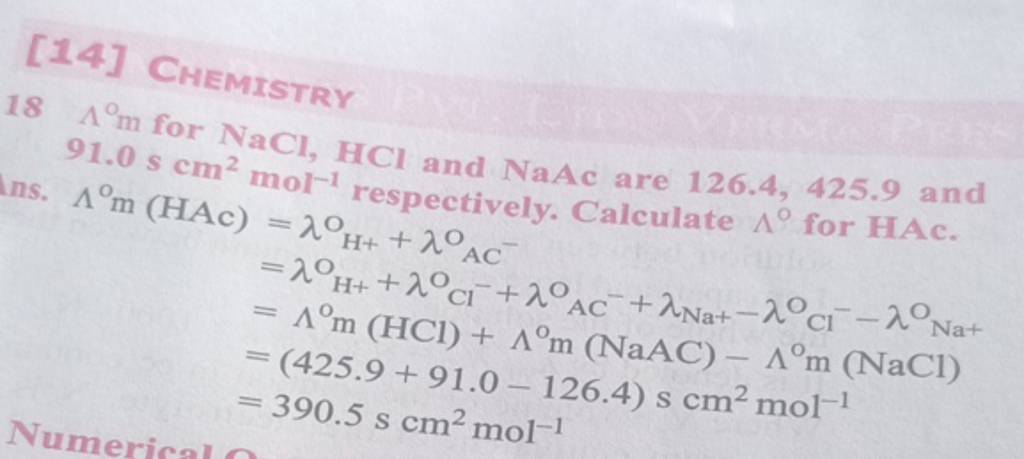 [14] CHEMISTRY18Λ∘m for NoCl,HCl and NaAc are 126.4, 425.9 and 91.0 s cm..