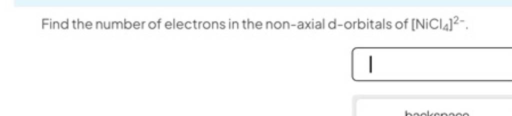 Find the number of electrons in the non-axial d-orbitals of [NiCl4 ]2−...