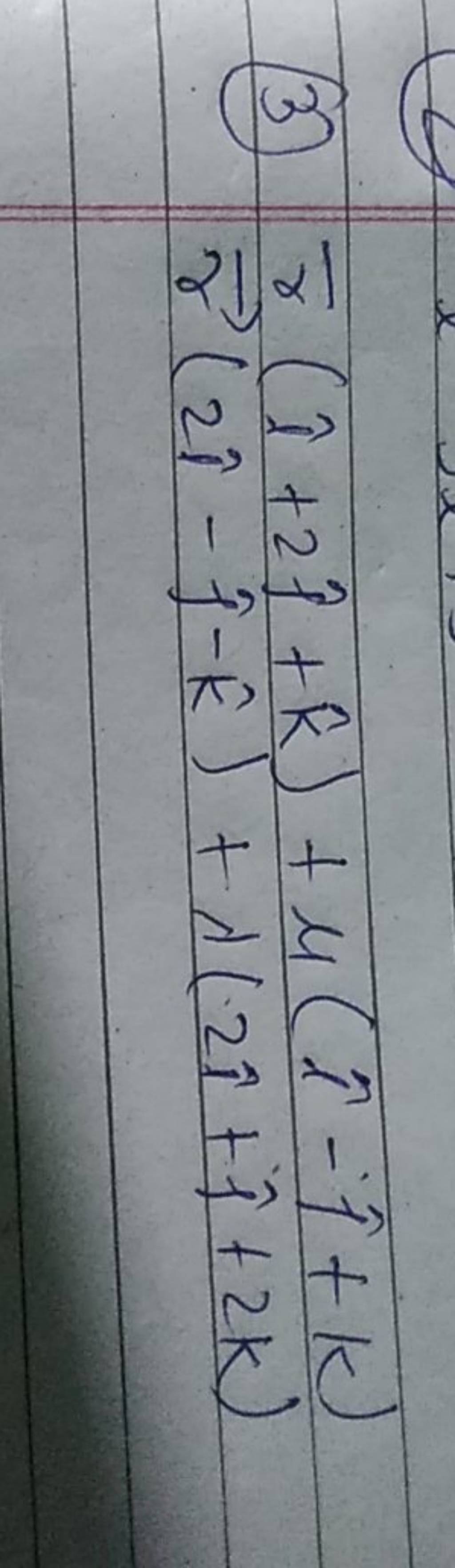 (3) \begin{array}{l}\bar{\gamma}(\hat{\imath}+2 \hat{\jmath}+\hat{k})+\mu..