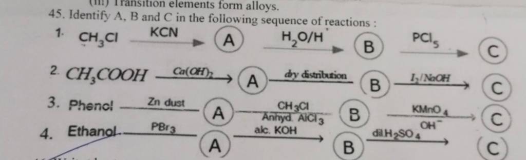 45. Identify A,B and C in the foliowing sequence of reactions:1. CH3 ClK..