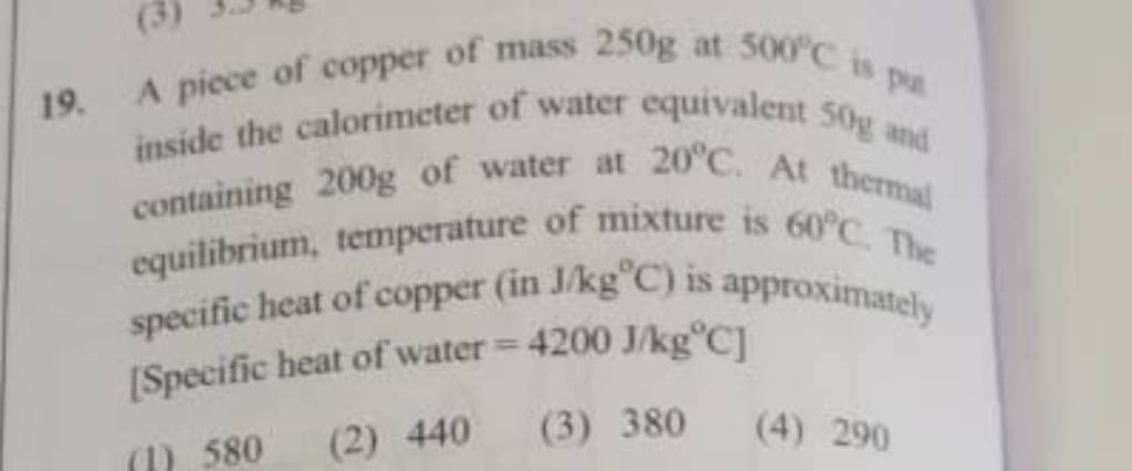 A piece of copper of mass 250 g at 500^{\circ} \mathrm{C} is pue inside t..