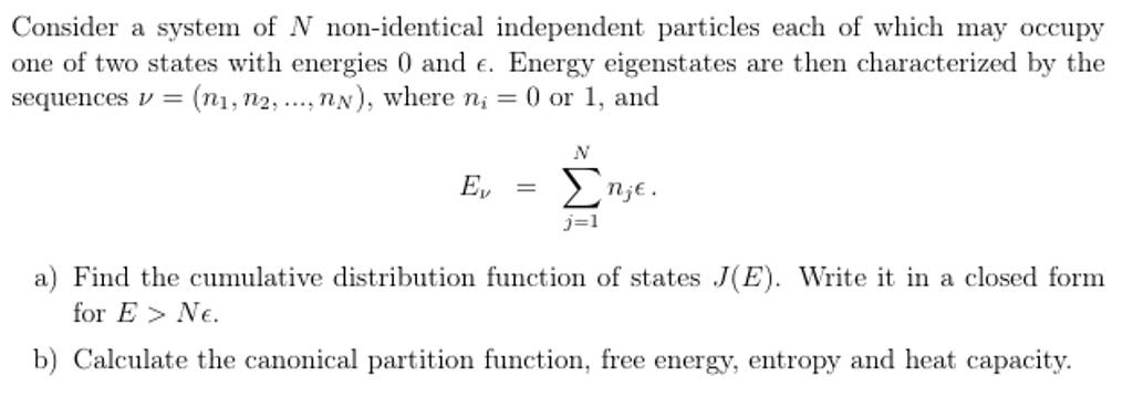 Consider a system of N non-identical independent particles each of which