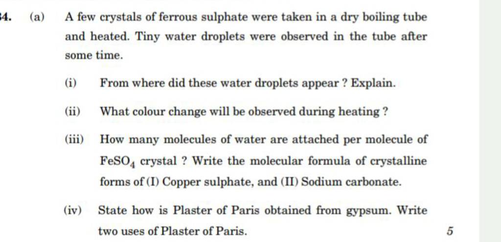 (a) A few crystals of ferrous sulphate were taken in a dry boiling tube a..