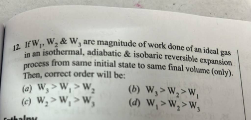 If W1 , W2 & W3 are magnitude of work done of an ideal gas in an isother..