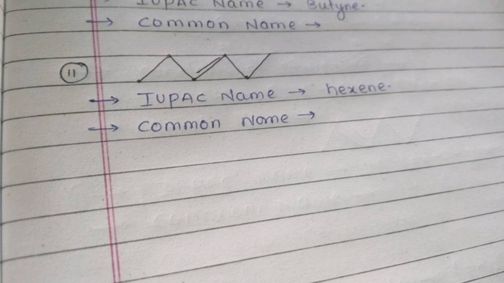 (iI)IUPAC Name → hexene.→ common Nome → | Filo