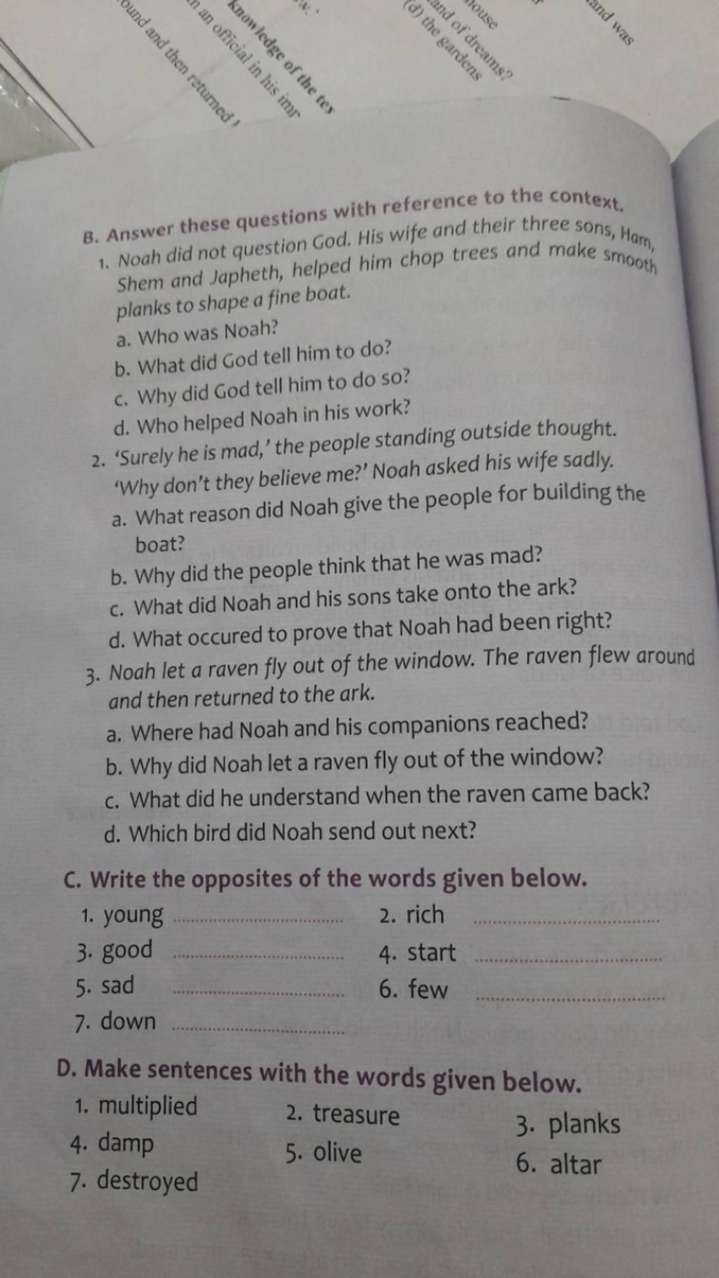 Noah did not question God. His wife and their three sons, Ham, Shem and J..
