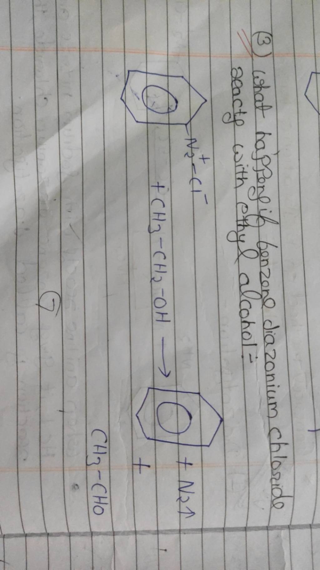 (3) What happong if benzone diazonium chloside seacty with ethyl alcohol:..