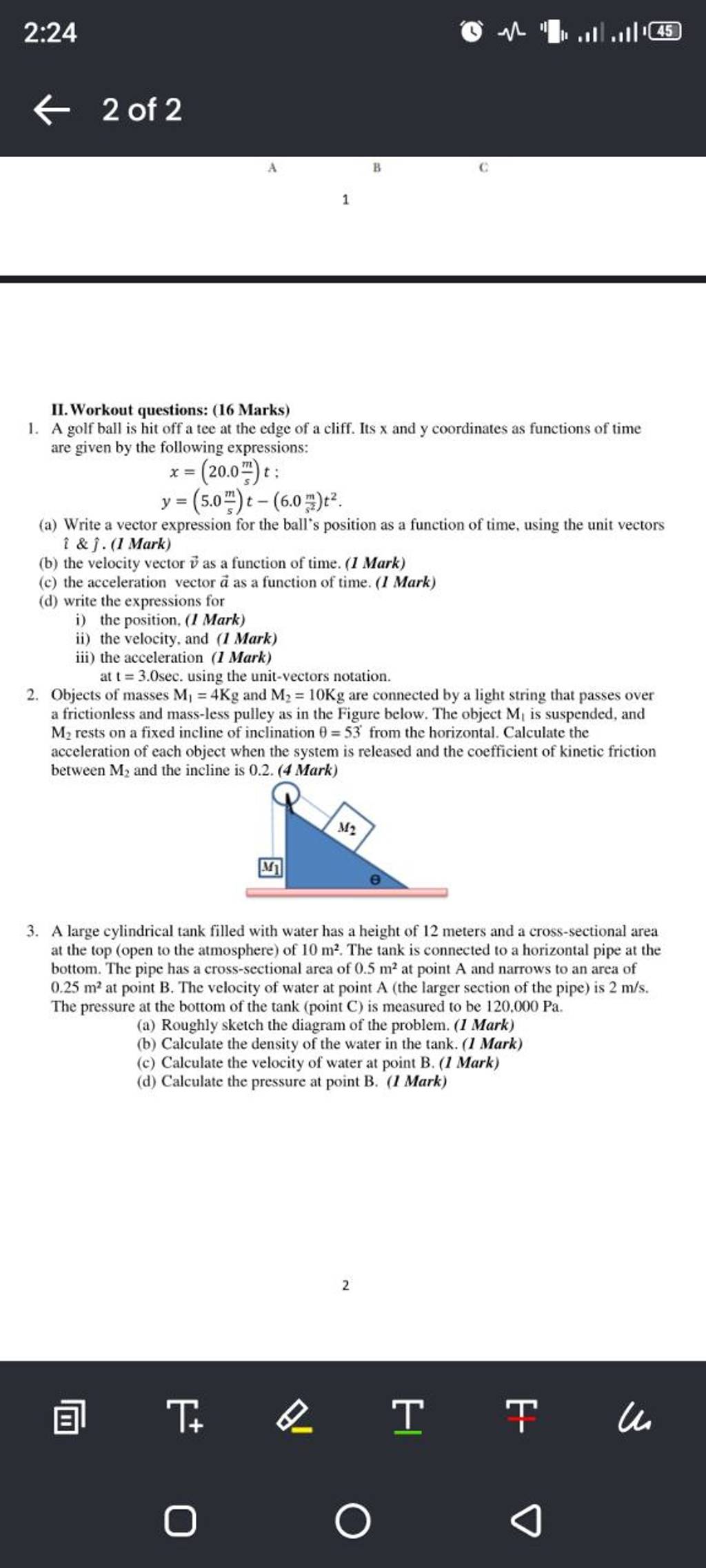 the position, (I Mark) ii) the velocity, and (1 Mark) iii) the accelerat..