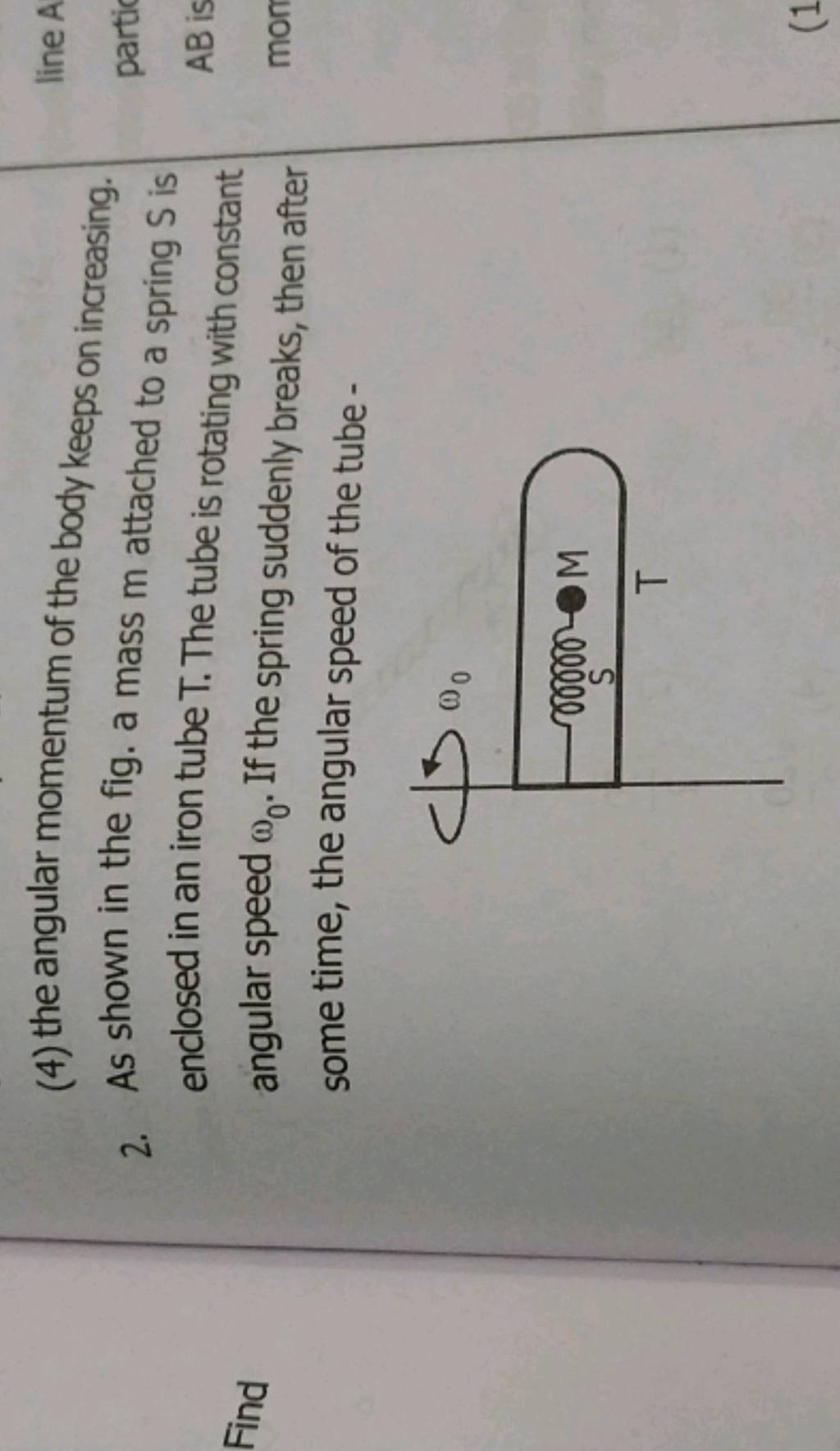 (4) the angular momentum of the body keeps on increasing.2. As shown in