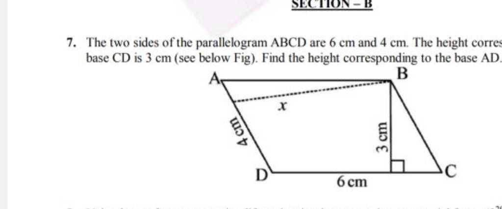 7. The two sides of the parallelogram ABCD are 6 cm and 4 cm . The height..