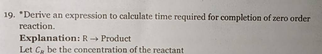 19. *Derive an expression to calculate time required for completion of ze..
